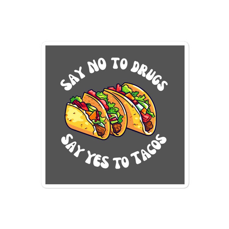 Funny 'say No to Drugs, Say Yes to Tacos' Sticker Quirky Taco Lover ...