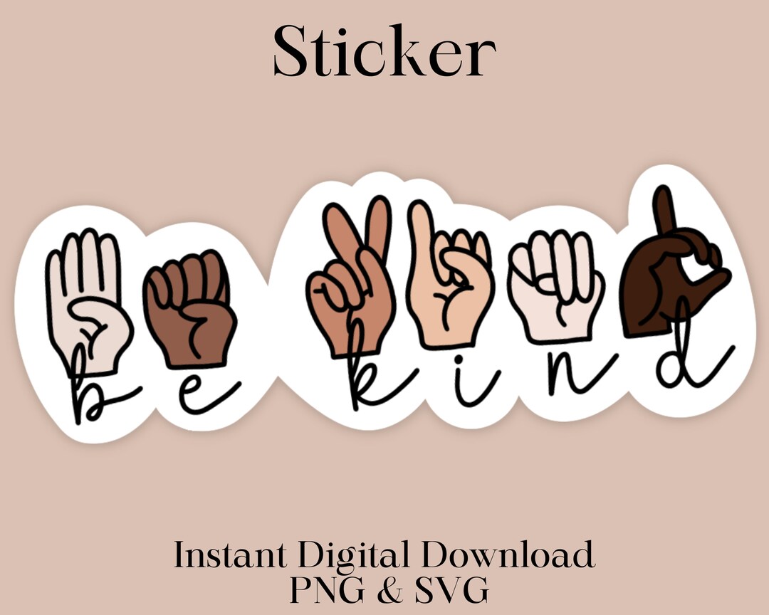Be Kind Sticker ASL Sticker Printable Sticker Digital - Etsy
