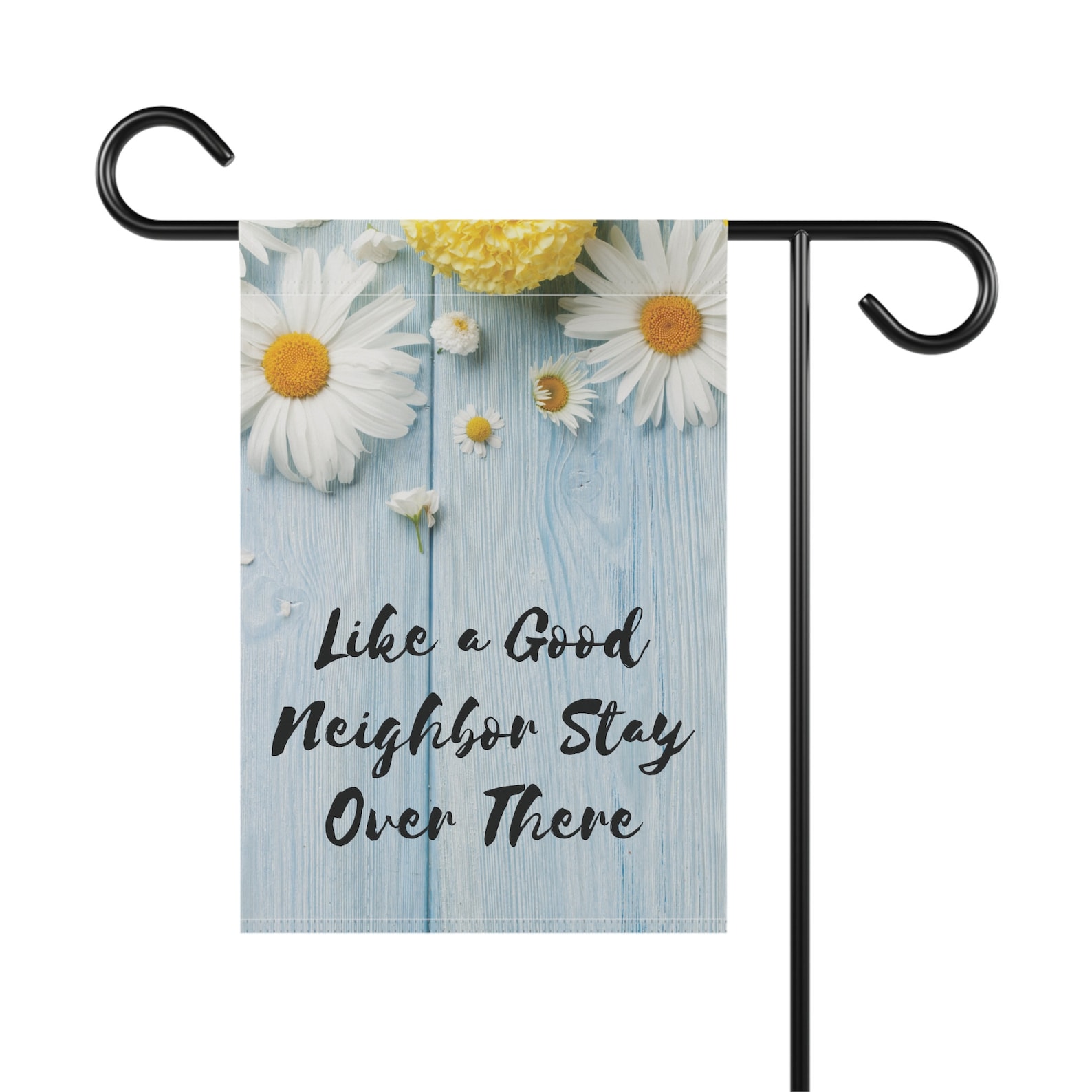 Like a Good Neighbor Stay Over There. Funny Flag, Garden & House Banner ...