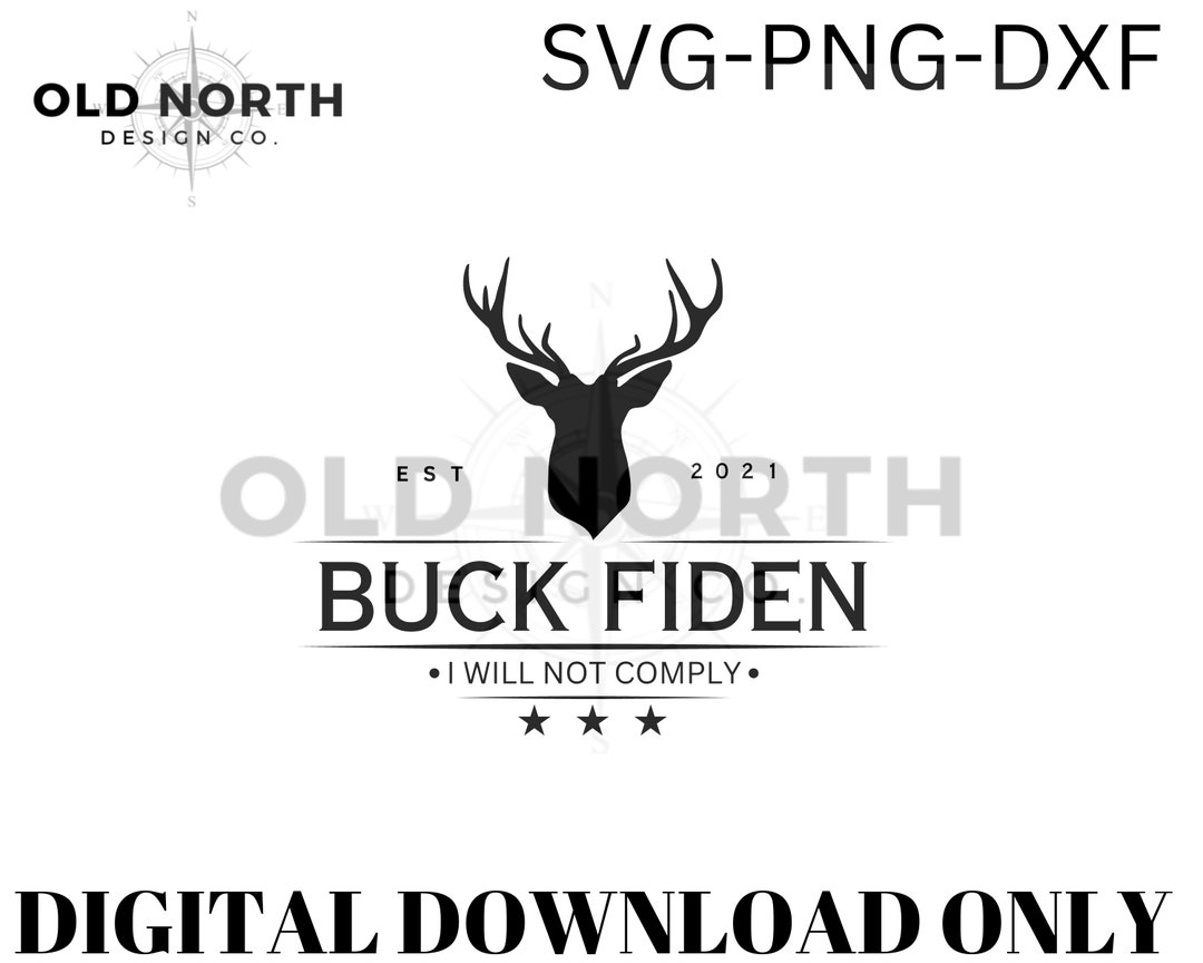 Buck Fiden I Will Not Comply Politcal SVG DXF PNG - Etsy