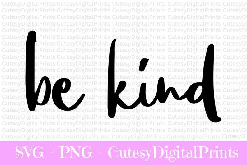 Be Kind Svg for Cricut, Be Kind Png, Be Kind Clipart, Be Kind ...