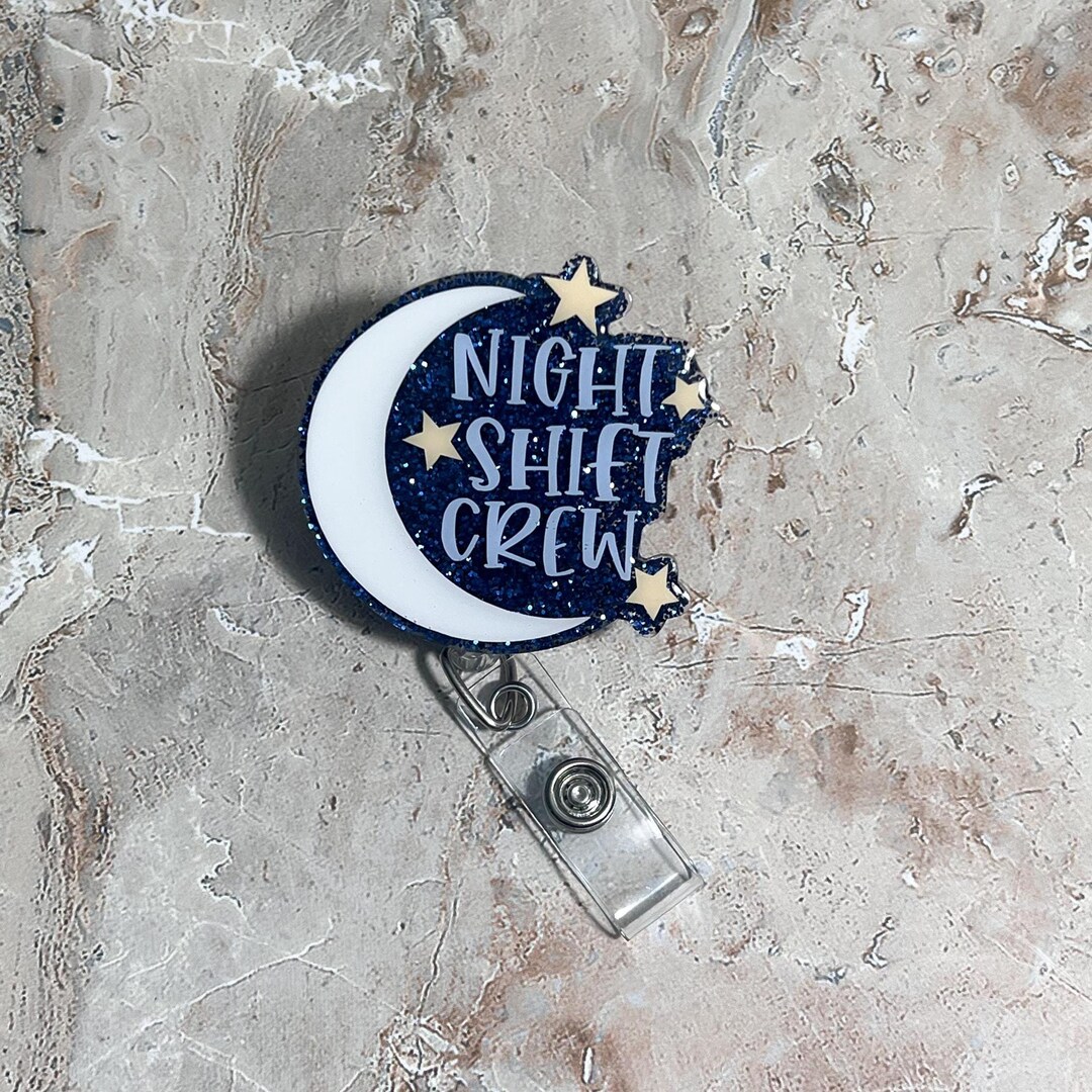 Night Shift Crew Badge Reel|nurse Badge Reel|3rd Shift Badge Ree|custom ...
