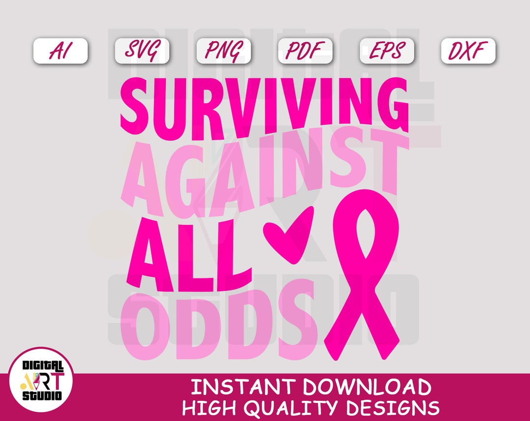 Surviving Against All Odds Svg Surviving Cut File for Cricut - Etsy