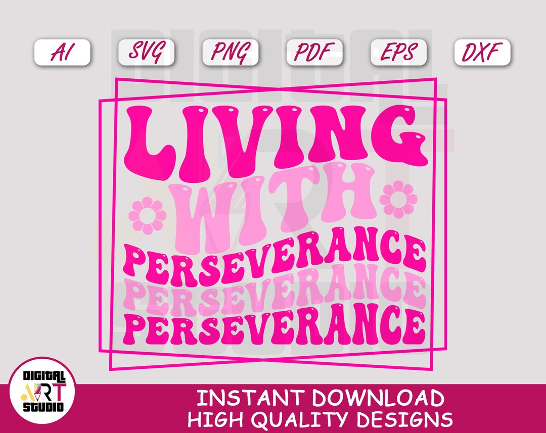 Living With Perseverance Svg Perseverance Cut File for - Etsy