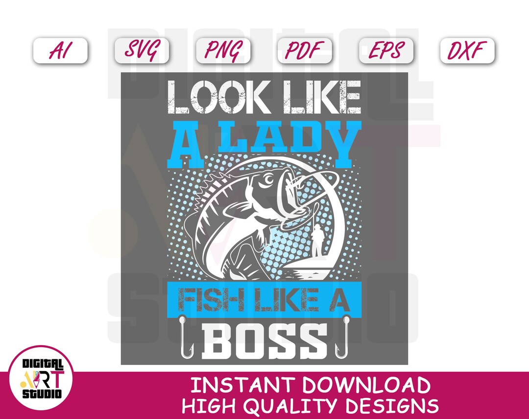 Look Like A Lady Fish Like A Boss Svg Cut File for Cricut - Etsy