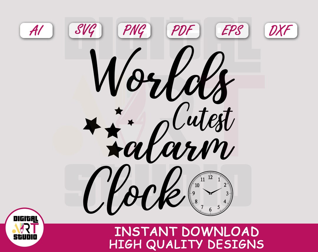 World's Cutest Alarm Clock Svg World's Cutest Cut - Etsy