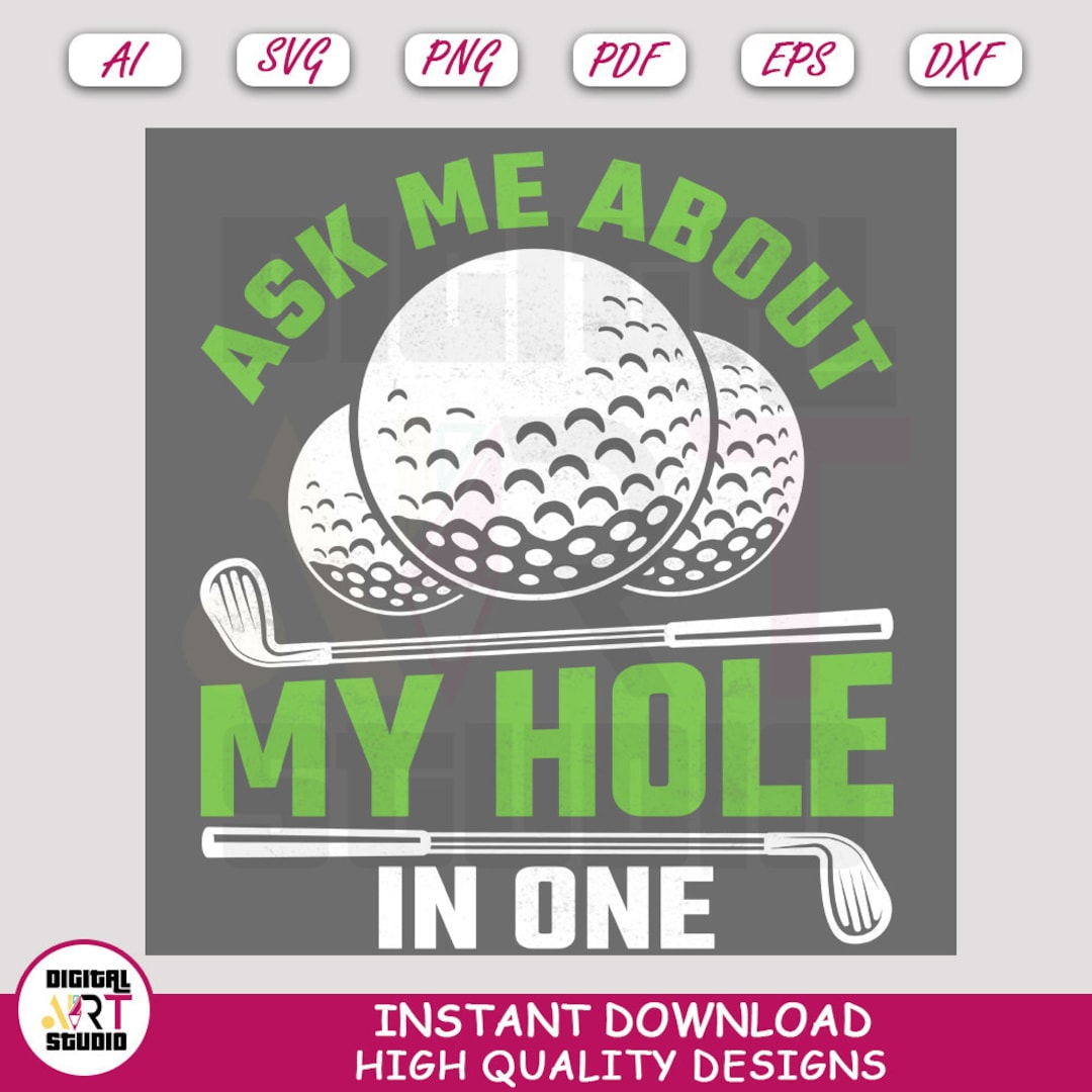 Ask Me About My Hole in One, Svg Cut File for Cricut, Digital Image ...