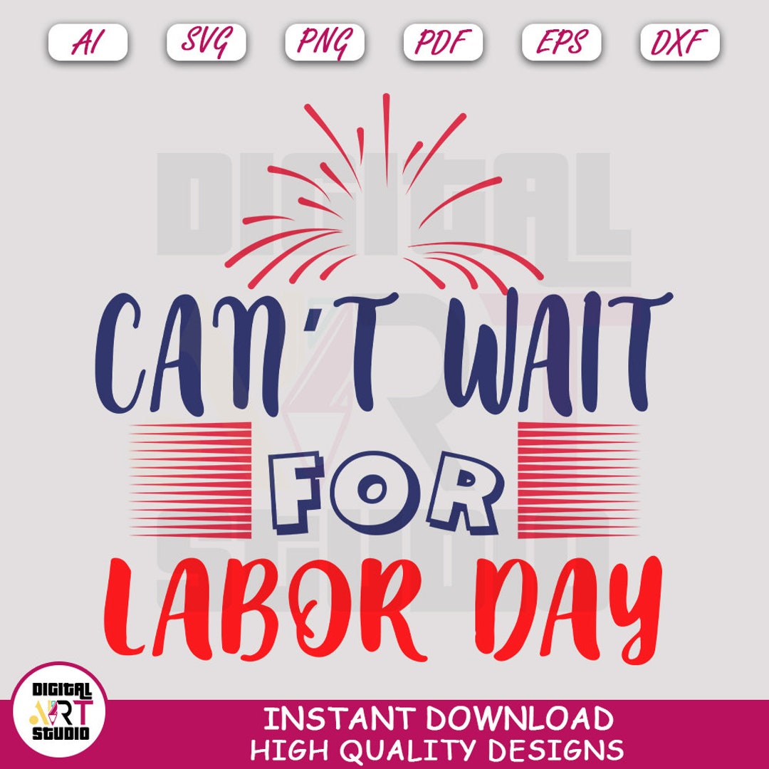 Can't Wait for Labor Day Svg, Labor Day Svg Cut File for Cricut, Happy ...