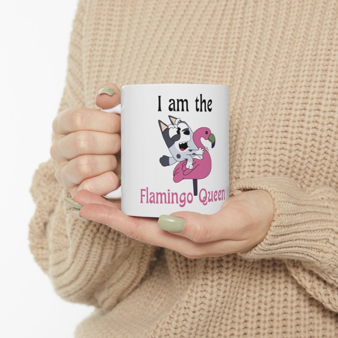 Bluey Muffin I am the Flamingo Queen Keramik Tasse 11oz - Etsy.de