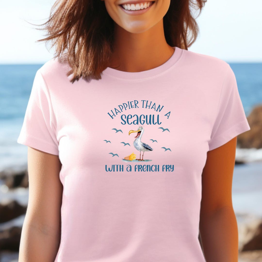 Happier Than a Seagull With a French Fry T-shirt, Gildan Beach Tee, Fun ...