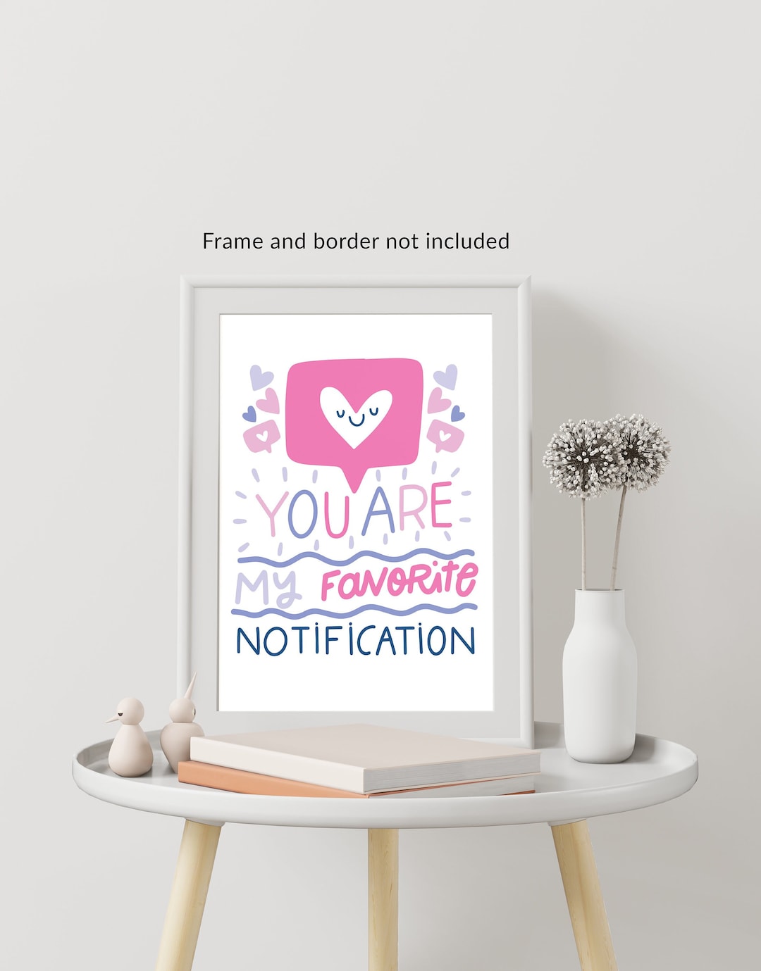 Motivational Quotes Wall Art You Are My Favorite Notification Poster ...