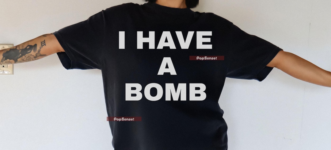T-shirt - I HAVE A BOMB - Funny Meme T-shirt Explosive Humor & Bomb ...