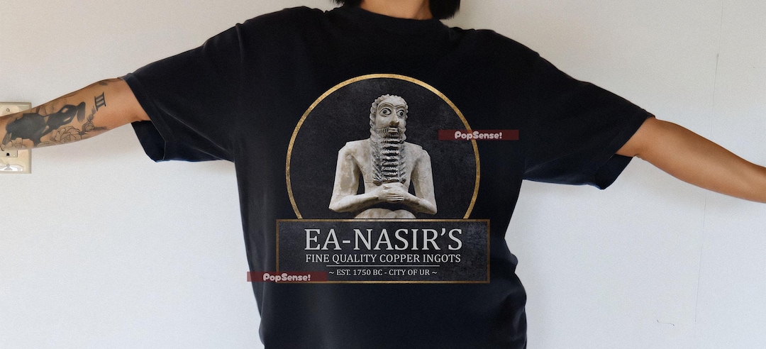 T-shirt - Ea-nasir's Fine Quality Copper Ingots - Funny Bronze Age ...