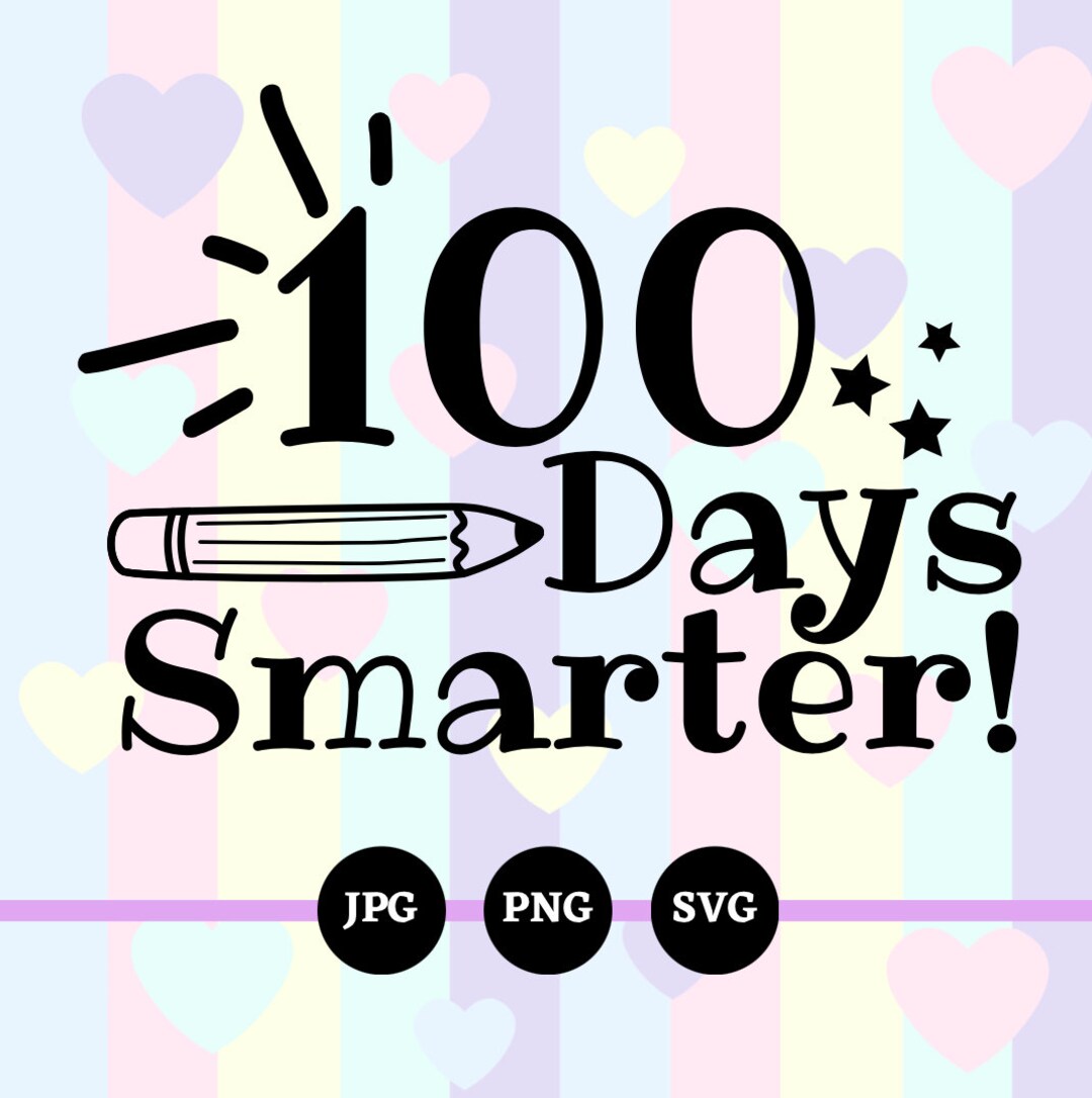 100 Days Smarter, 100th Day of School, SVG, PNG, Student, Teacher ...