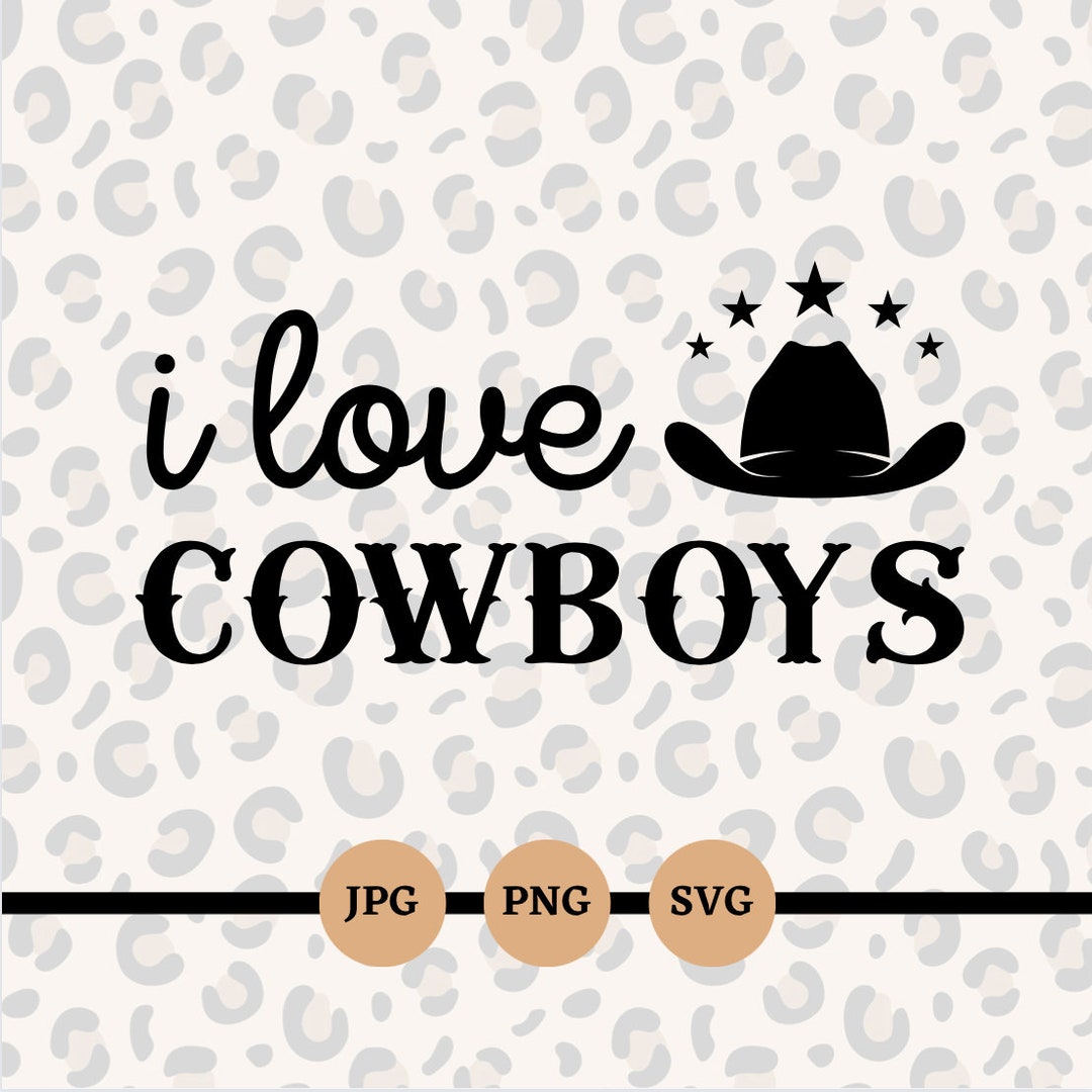 I Love Cowboys, SVG, PNG, JPG, Country Music Concert, 90's County ...