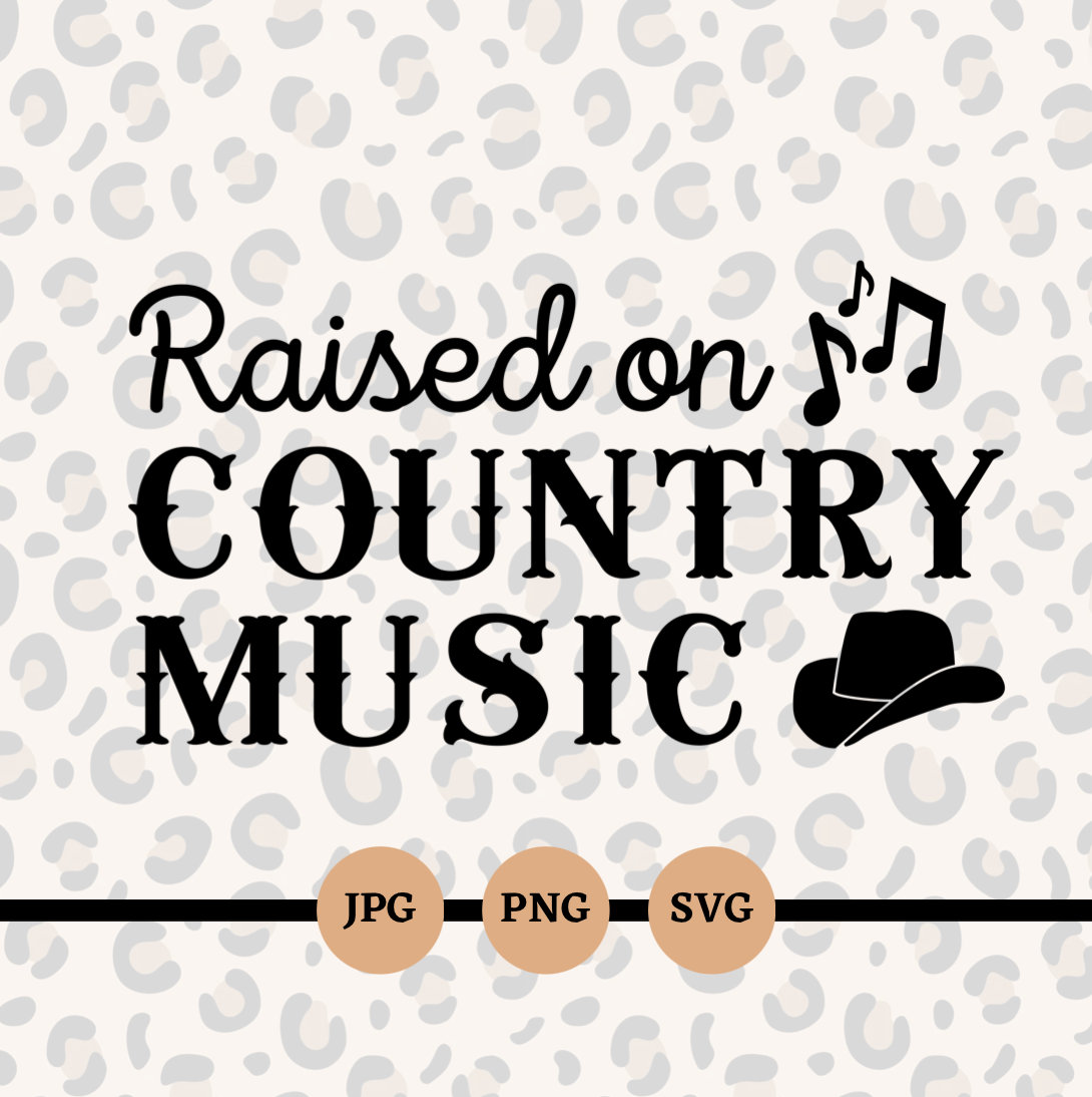 Raised on Country Music , SVG, PNG, JPG, Country Concert, Digital ...