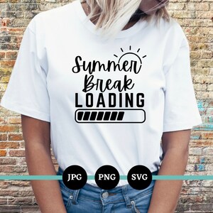 Summer Break Loading, SVG, PNG, JPG, School's Out, Teachers, Last Day ...