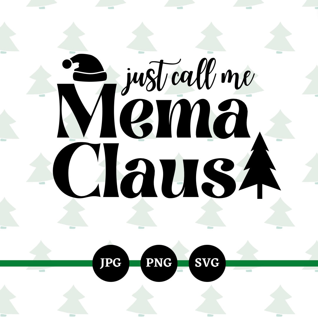 Mema Claus, Christmas SVG, PNG, Digital Files, Funny Christmas Sayings ...
