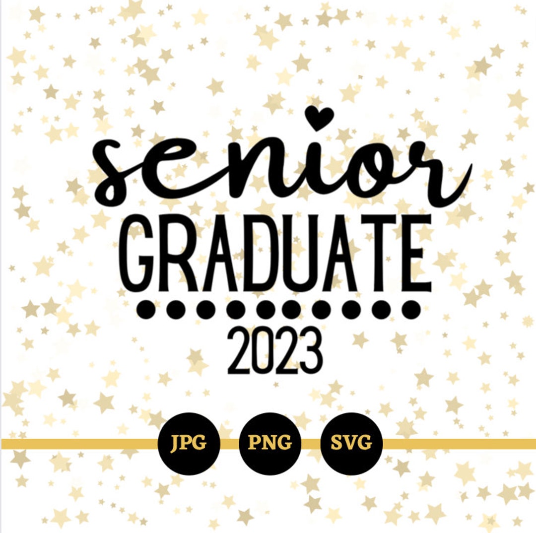 Senior Graduate, Grad, Graduation, 2023, SVG, PNG, JPG, High School ...