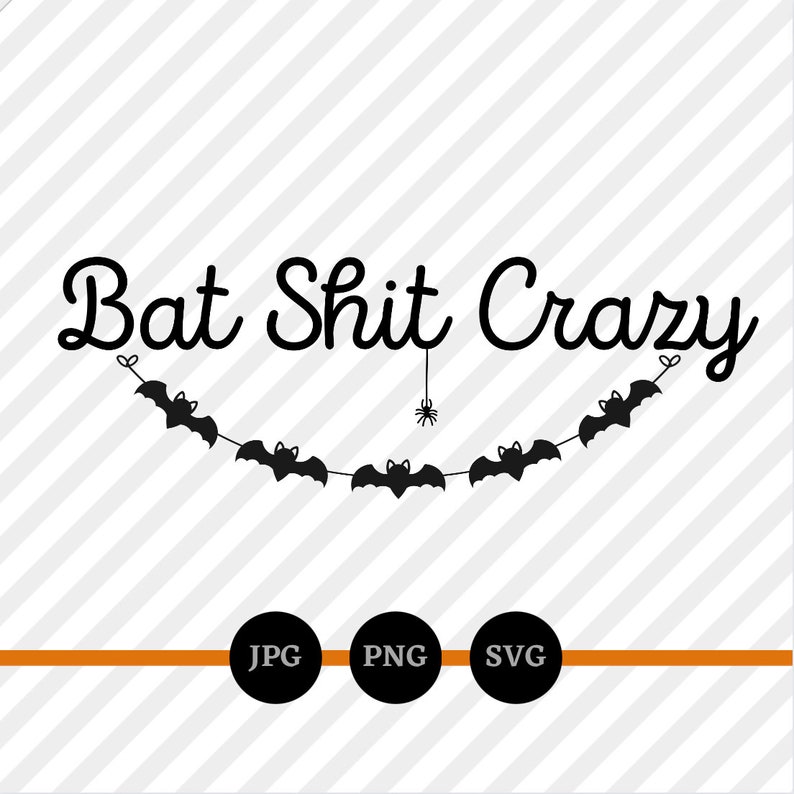 Bat Shit Crazy SVG PNG JPG Digital Files Happy Halloween - Etsy