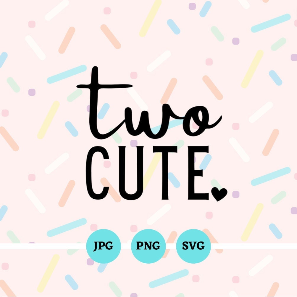 Two Cute SVG PNG JPG 2nd Birthday Two Years Old 2 - Etsy