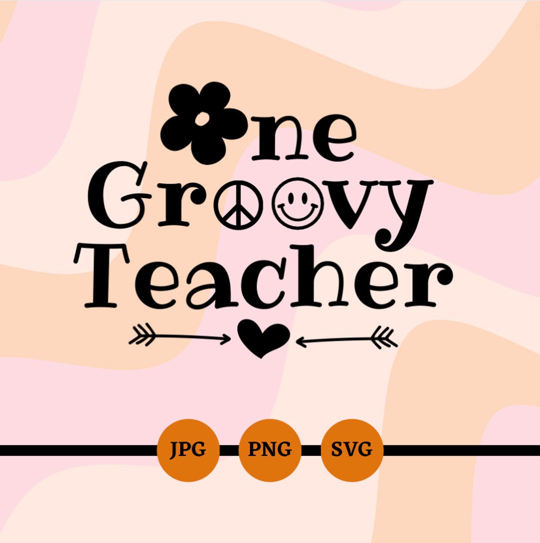 One Groovy Teacher, SVG, PNG, JPG, Retro, Teacher Ideas, Digital ...