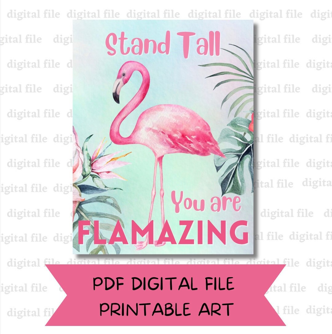 Stand Tall You Are Flamazing, PDF, JPG, Download, Digital Print ...