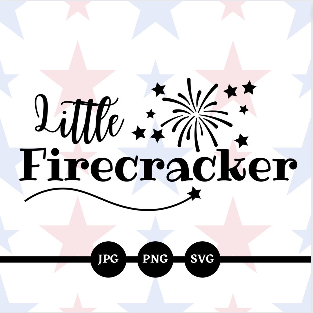 Little Firecracker, SVG, PNG, JPG, Lil Firecracker, 4th of July, July ...