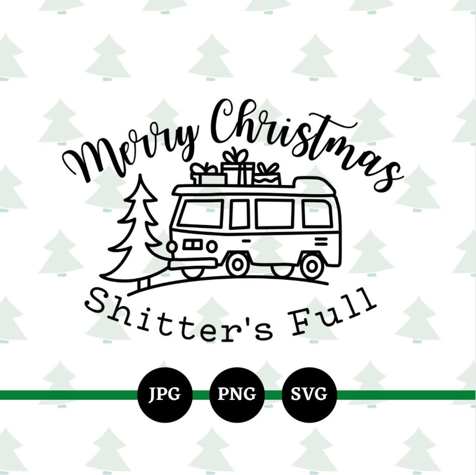 Merry Christmas Shitter's Full, SVG, PNG, JPG , Digital Files ...