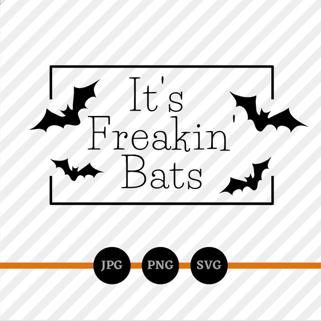 It's Freakin' Bats, SVG, PNG, JPG, Happy Halloween, Funny Halloween ...