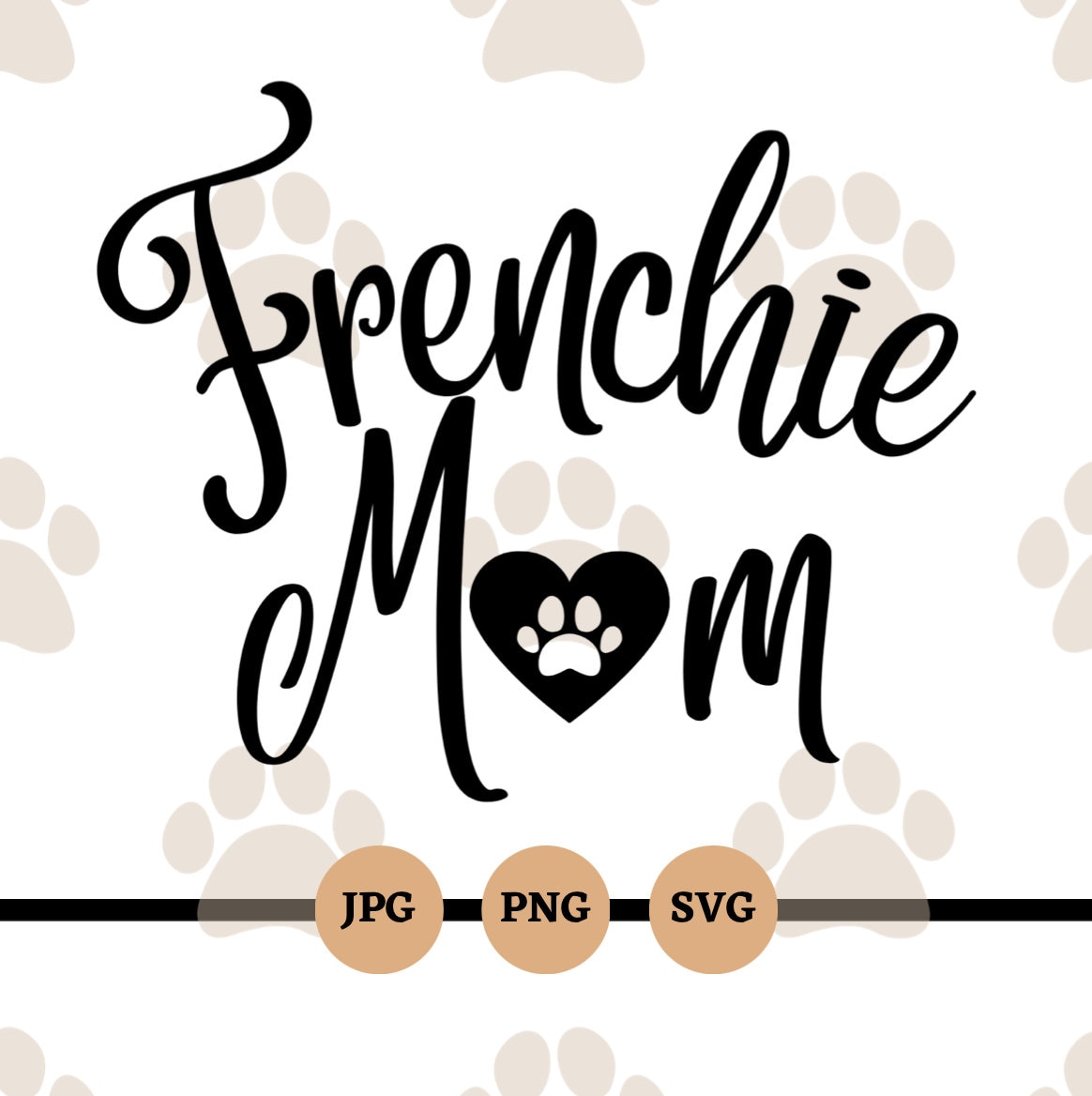 Frenchie Mom SVG PNG JPG Digital Files Dog Mom Mama - Etsy