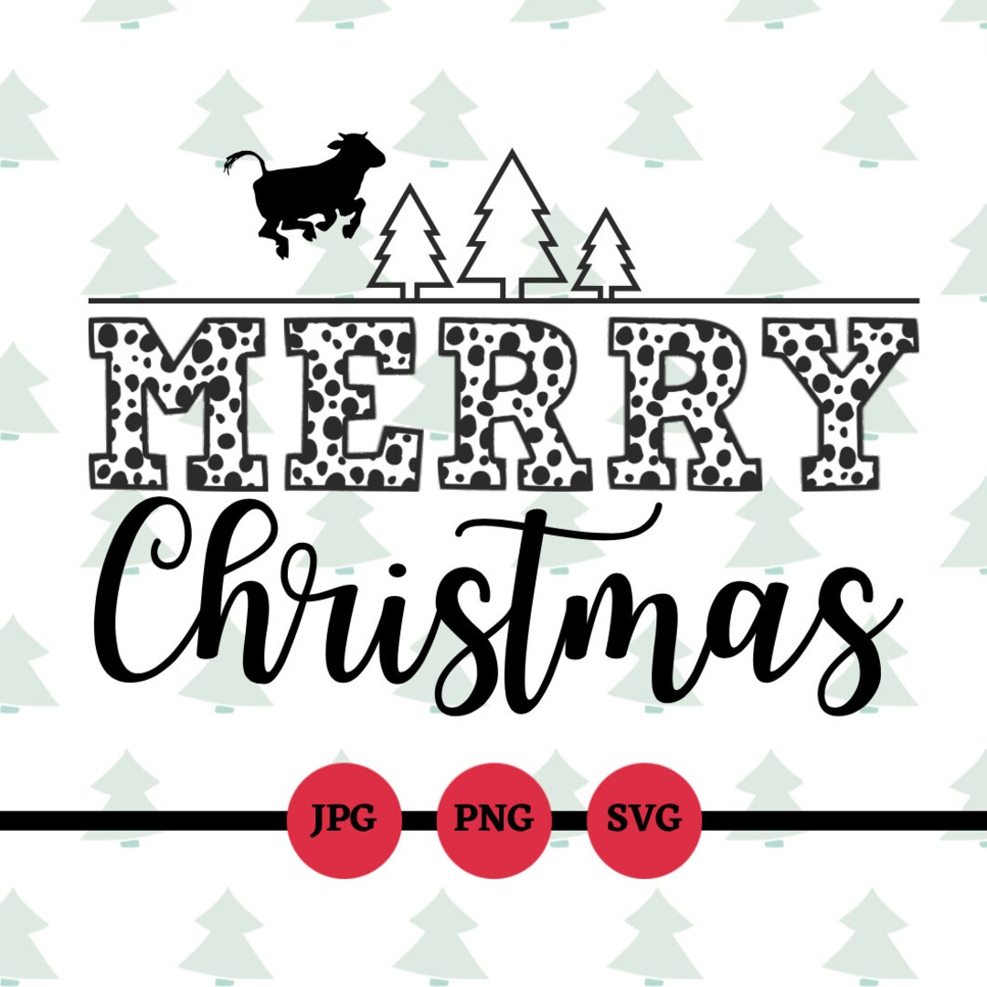 Merry Christmas, Cow Print, SVG, PNG, JPG, Digital Files, Christmas Cow ...