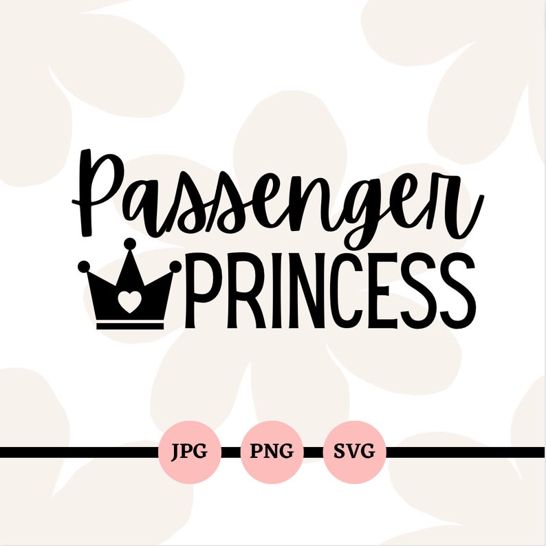 Passenger Princess SVG PNG JPG Traveling Car Princess - Etsy