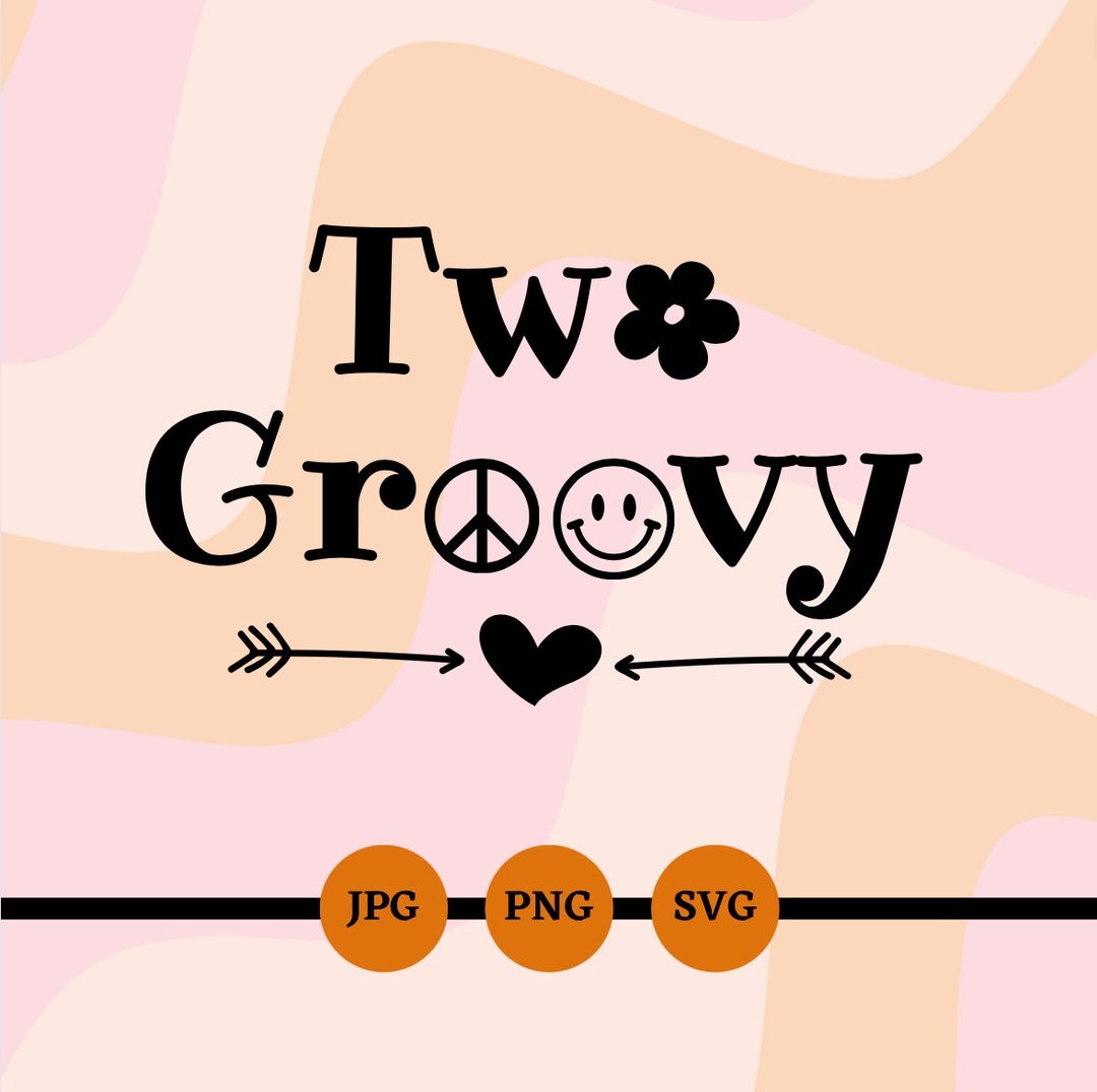 Two Groovy, SVG, PNG, JPG, 2nd Birthday, Party, Retro Theme, Second ...