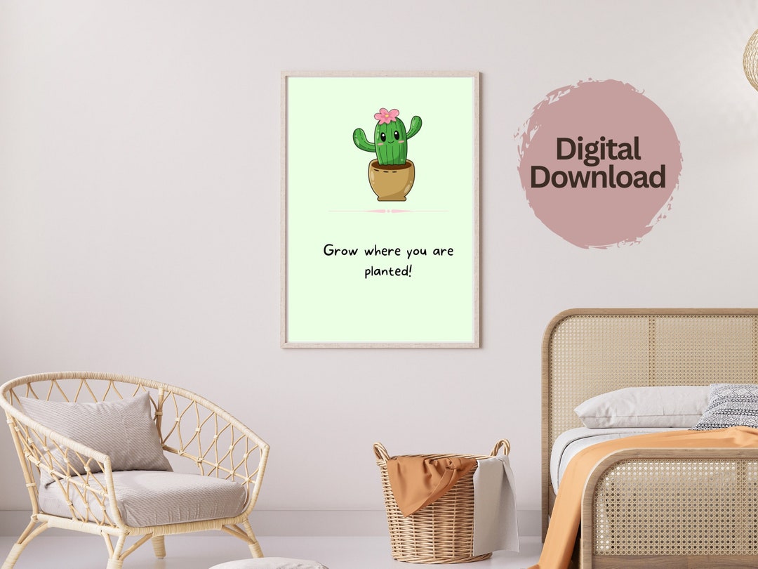 Grow Where You Are Planted Cute Cactus Printable Wall Art Positive ...