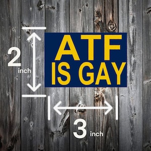 ATF is Gay Decal Atf Sticker Atf Dog Funny Sticker Gun Sticker Aft Fed ...