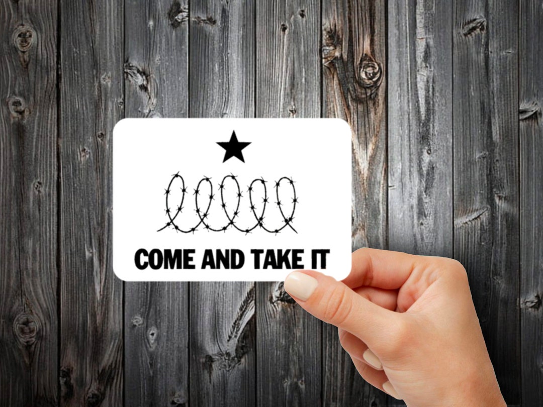 Come and Take It Decal | Gun Sticker | Atf Dog | Funny Sticker | Texas ...