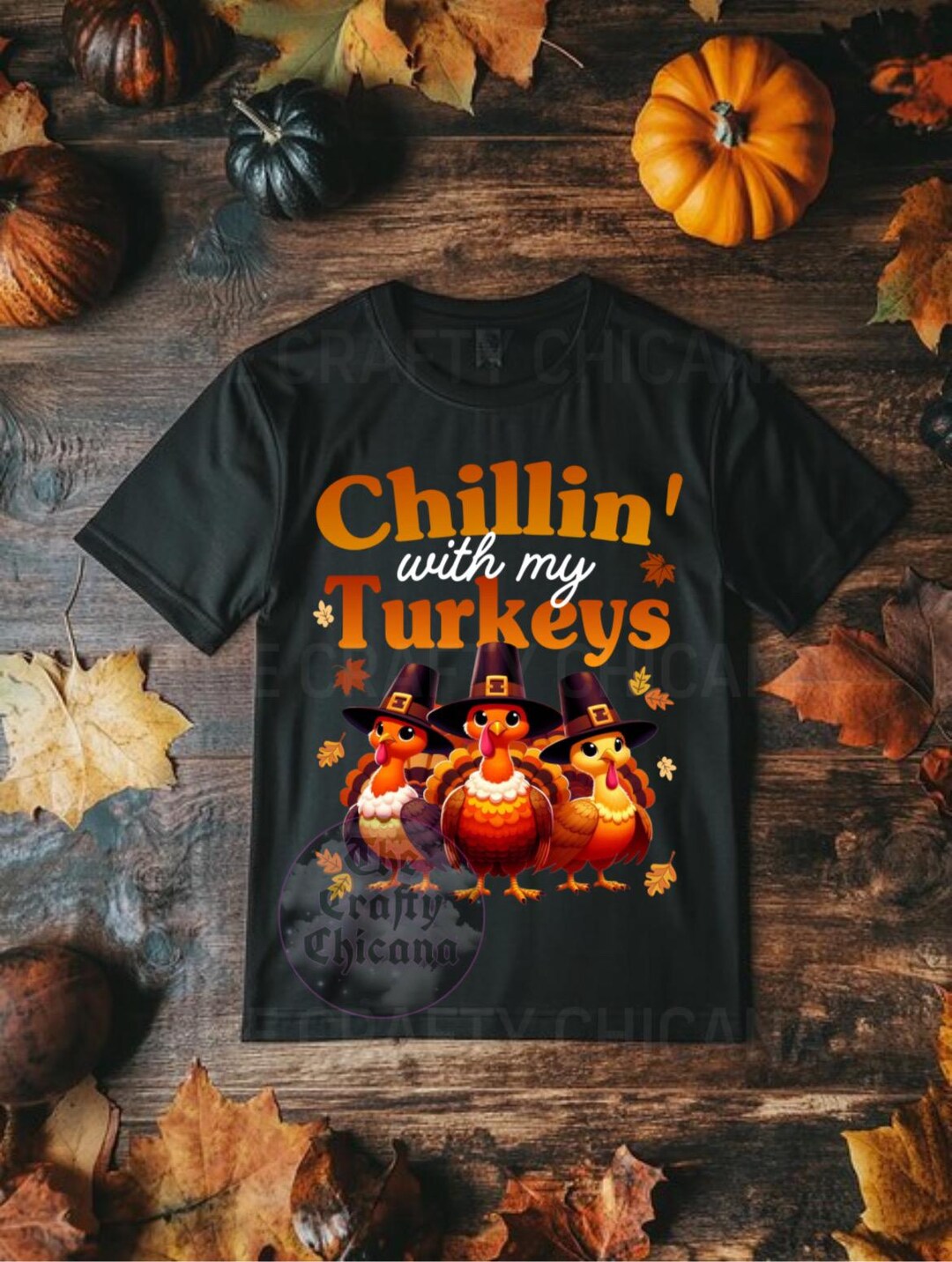 Chillin With My Turkeys PNG (DOWNLOAD) THANKSGIVING - Etsy