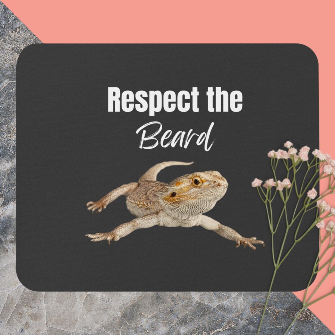 Respect the Beard Mouse Pad/reptile Lovers/bearded Dragon Lovers - Etsy