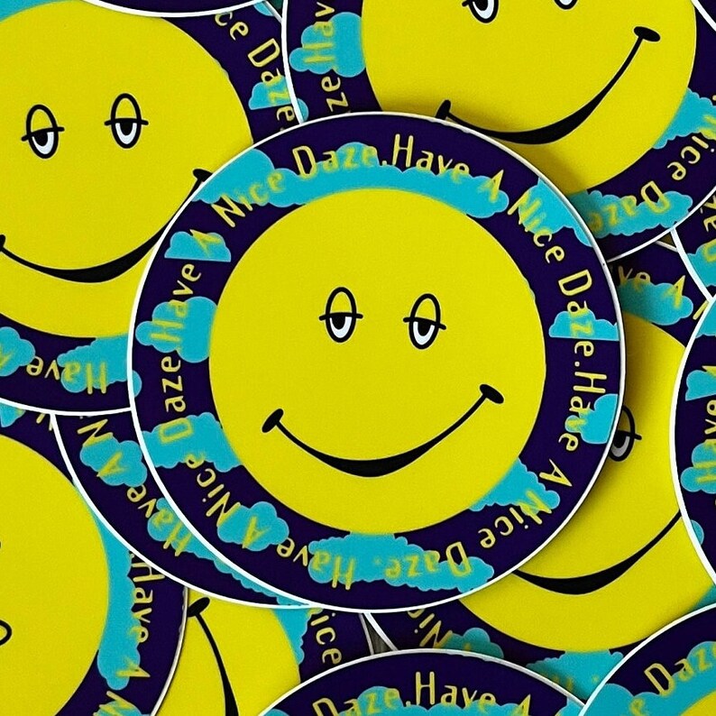 Dazed and Confused Sticker Have a Nice Daze Matte Vinyl Smile Empire ...