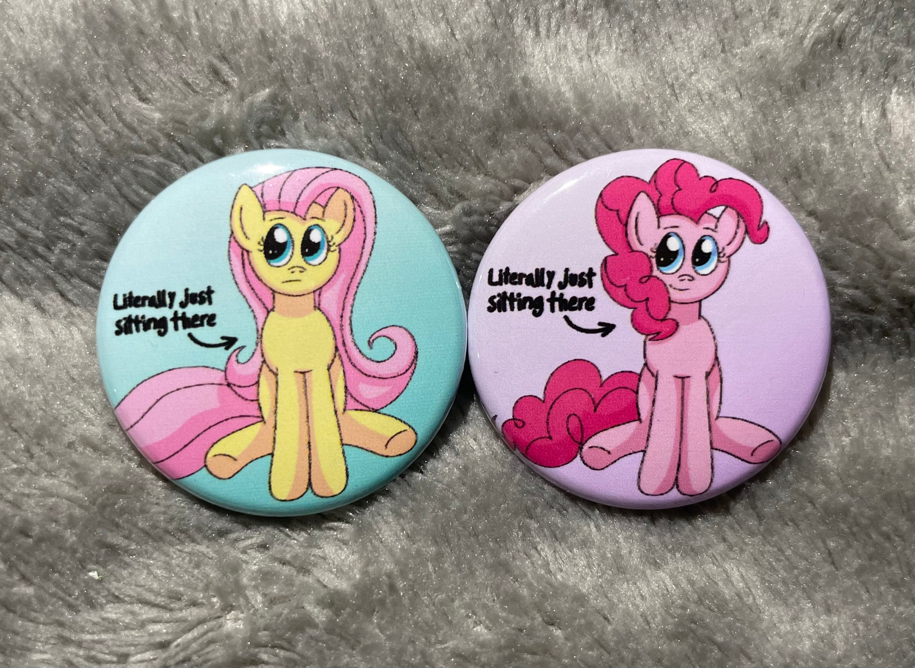 My Little Pony Mane Six literally Just Sitting There Buttons/pins - Etsy