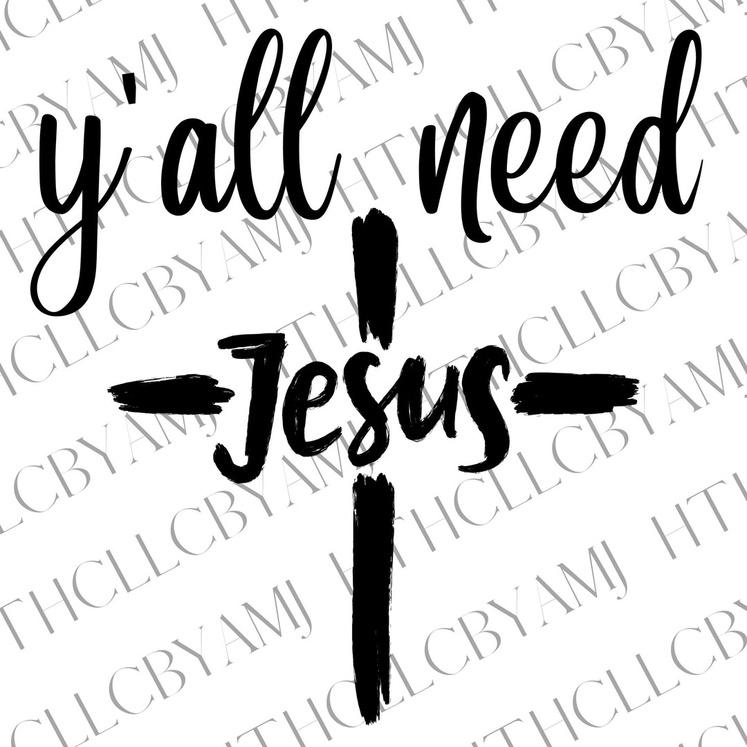 Y'all Need Jesus Svg Jesus Svg - Etsy