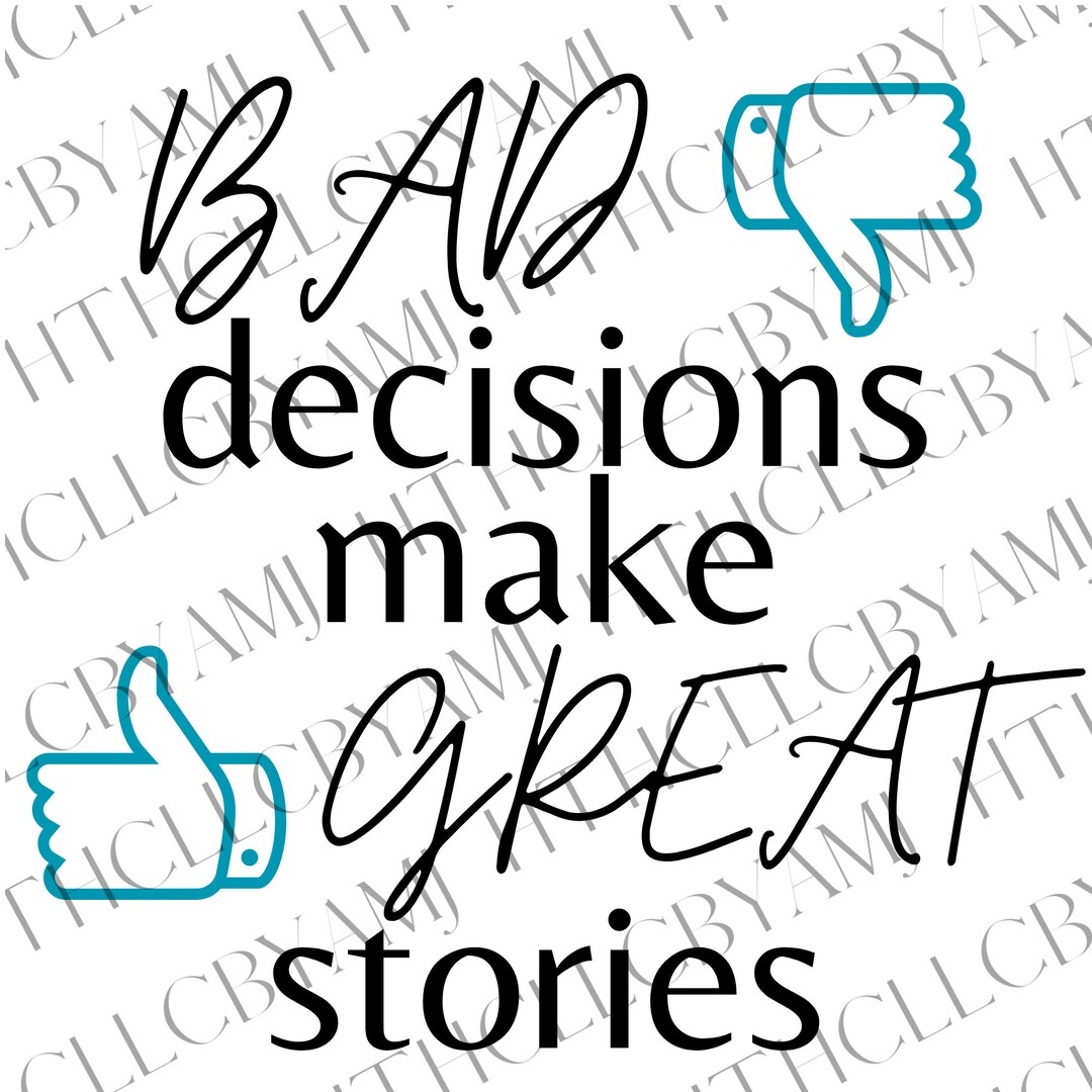 Bad Decisions Svg Great Stories Svg - Etsy