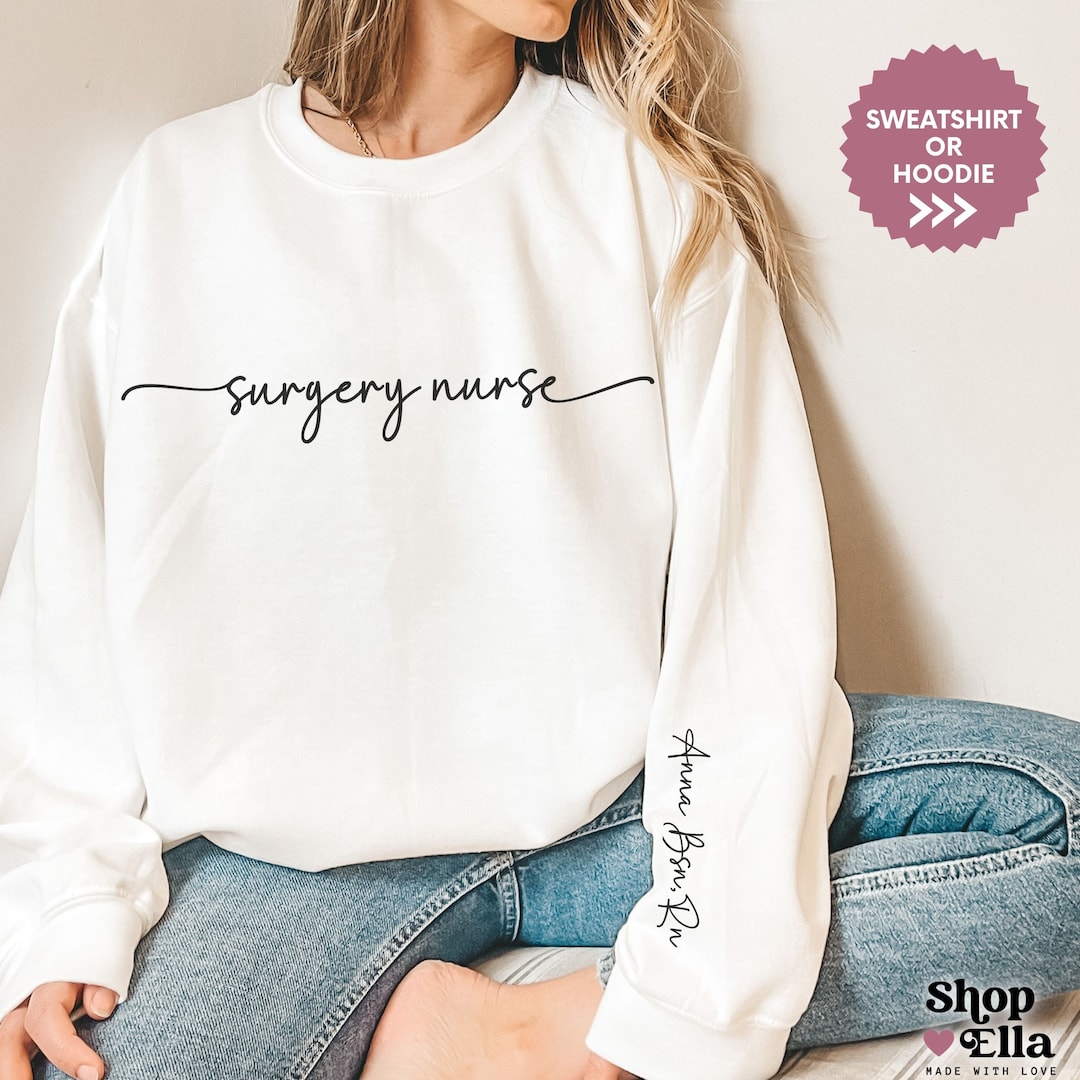 Custom Surgery Nurse Sweatshirt & Hoodie Personalized Name Sleeve New ...