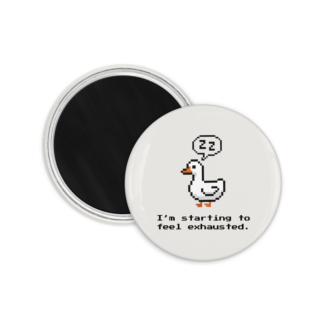 Fridge Magnet – 'i’m Starting to Feel Exhausted’ - (2.25") - Etsy