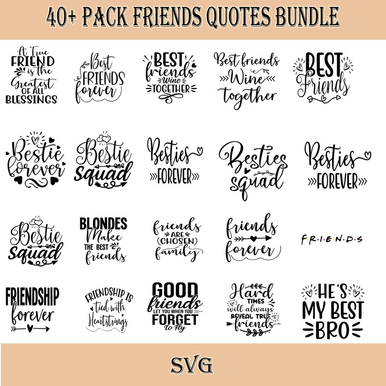 40 Friends Quotes SVG Bundle , Digital Design Files for Best Friends ...