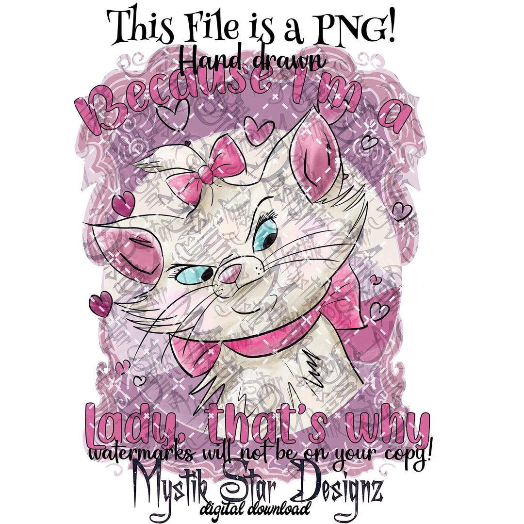 Because I'm a Lady PNG | Cute Marie Cat PNG | Digital Download PNG ...