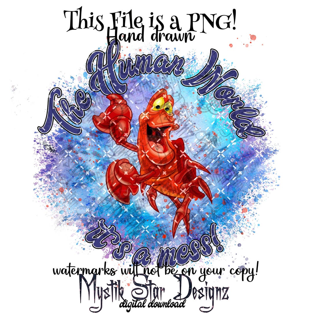The Human World Its a Mess PNG | Sebastian Lobster PNG | Digital ...