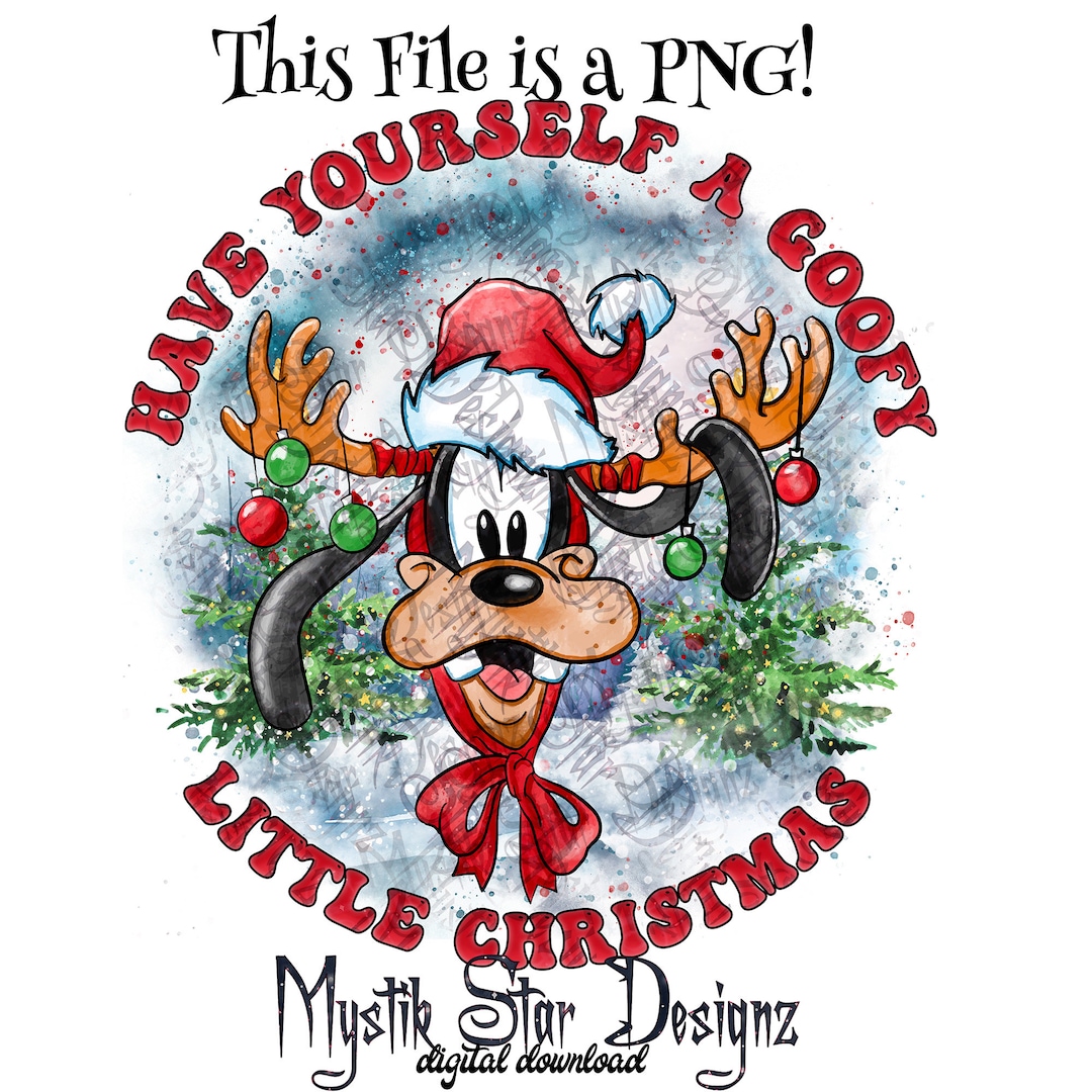 Christmas Goofy PNG Have Yourself a Goofy Little Xmas PNG Digital ...