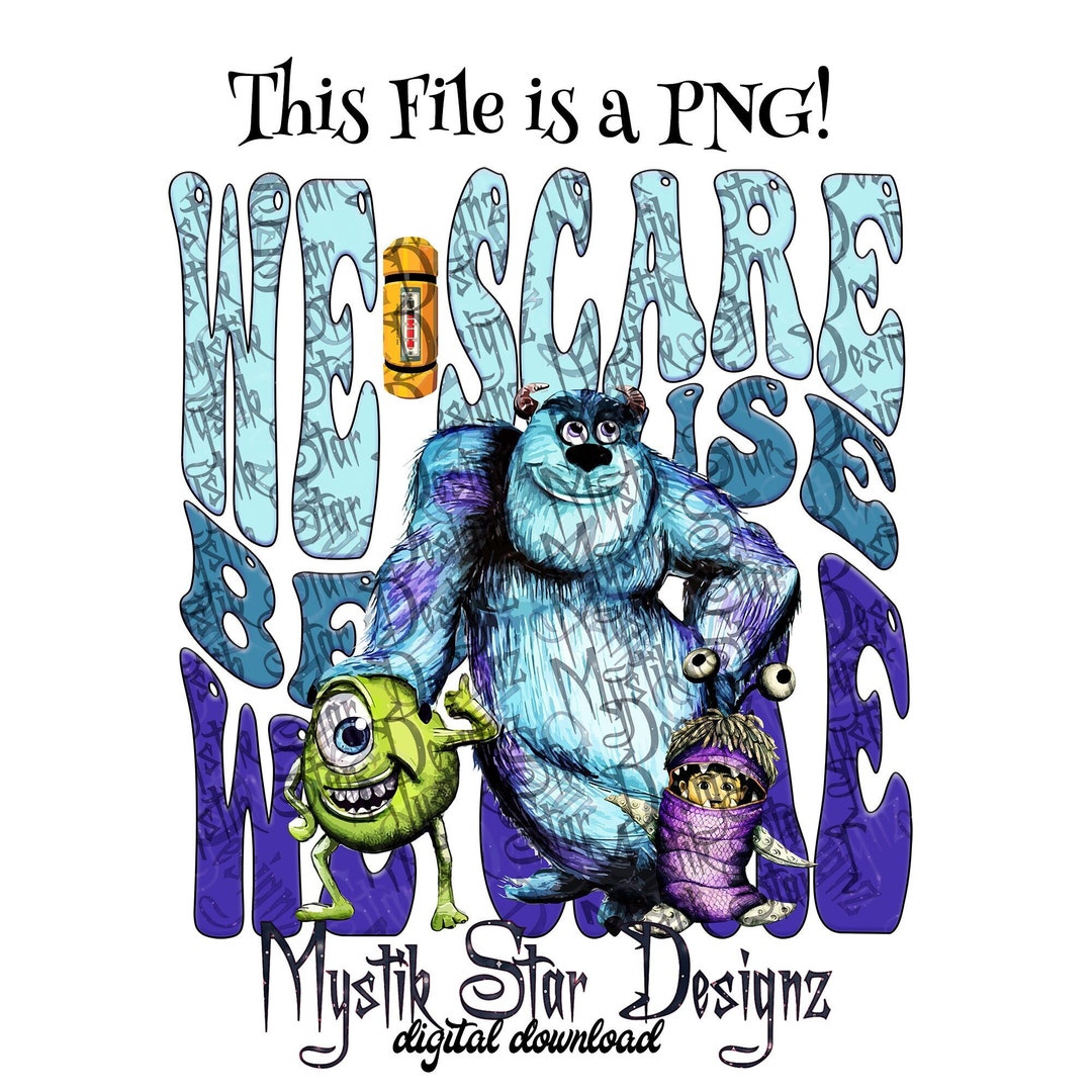 We Scare Because We Care PNG | Monsters Inc Mikey Sully PNG | Digital ...